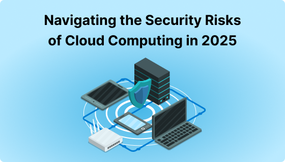 Navigating the Security Risks of Cloud Computing